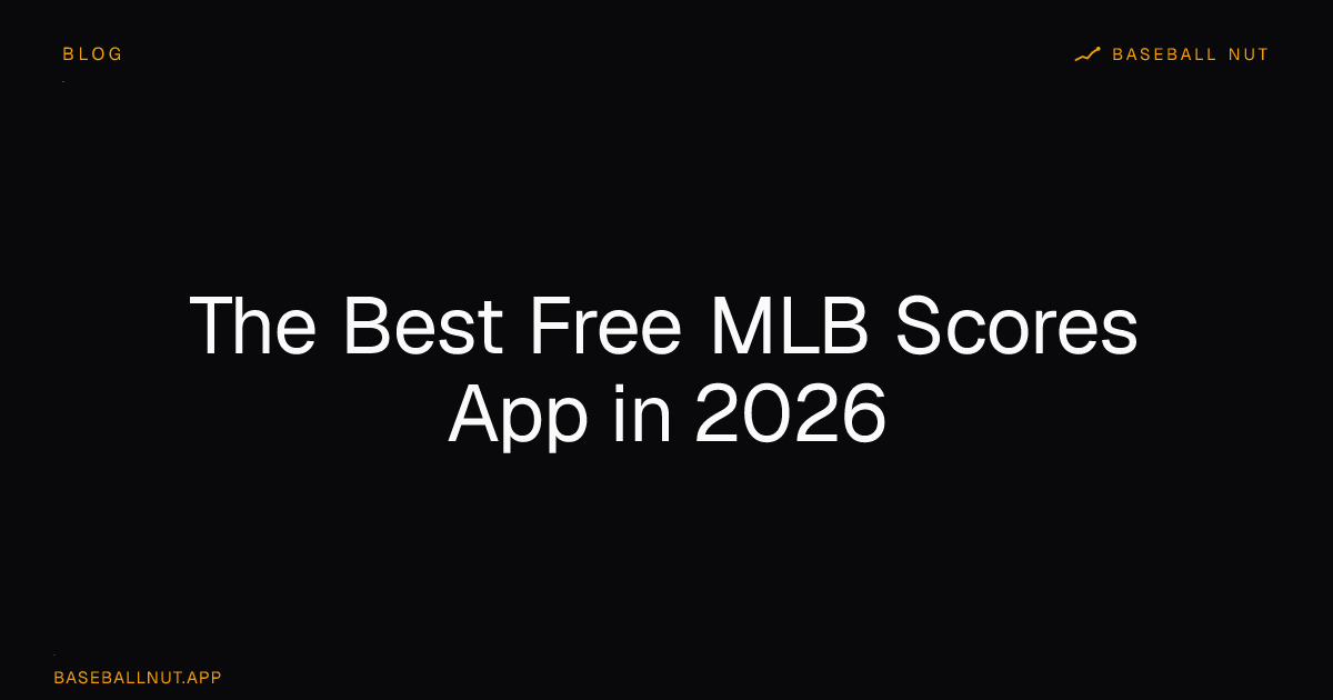 The Best Free MLB Scores App in 2026